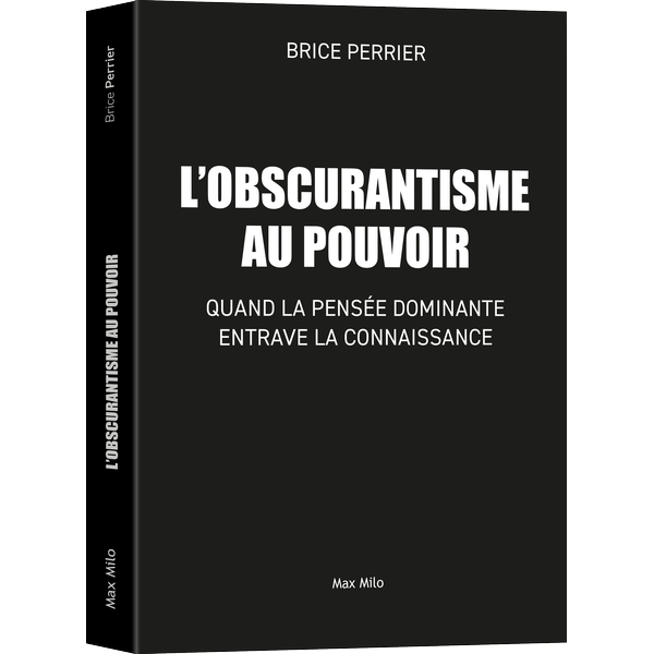 L’obscurantisme au pouvoir – Max Milo Éditions