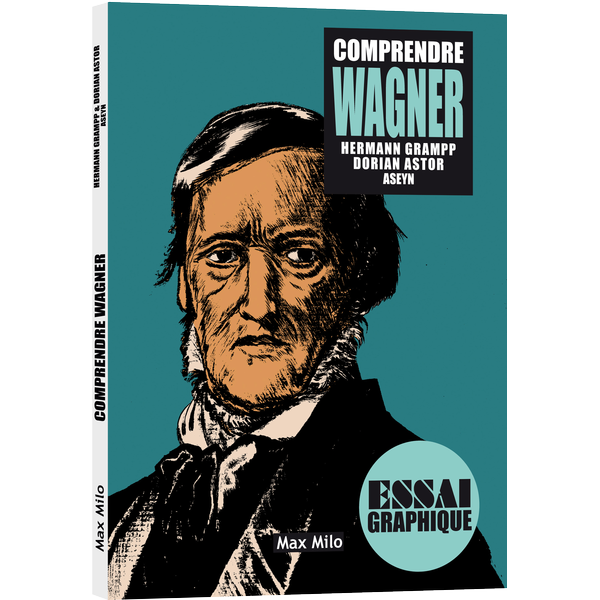Comprendre Wagner – Max Milo Éditions